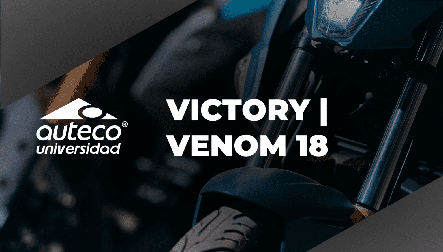VICTORY | Venom 18 – Universidad Auteco
