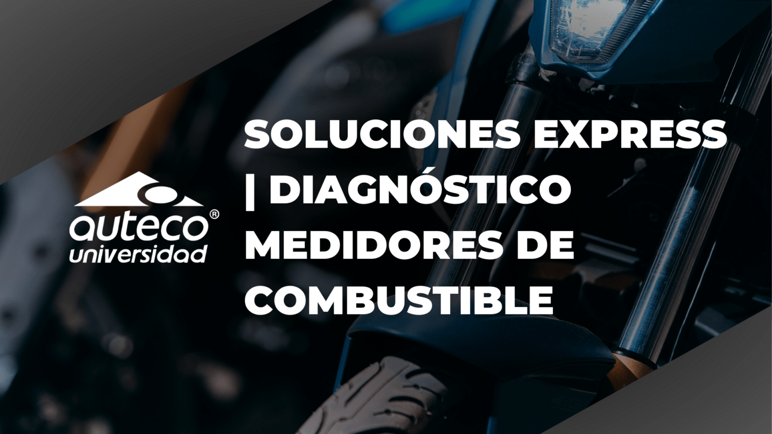 Soluciones Express | Diagnóstico medidores de combustible – Universidad Auteco